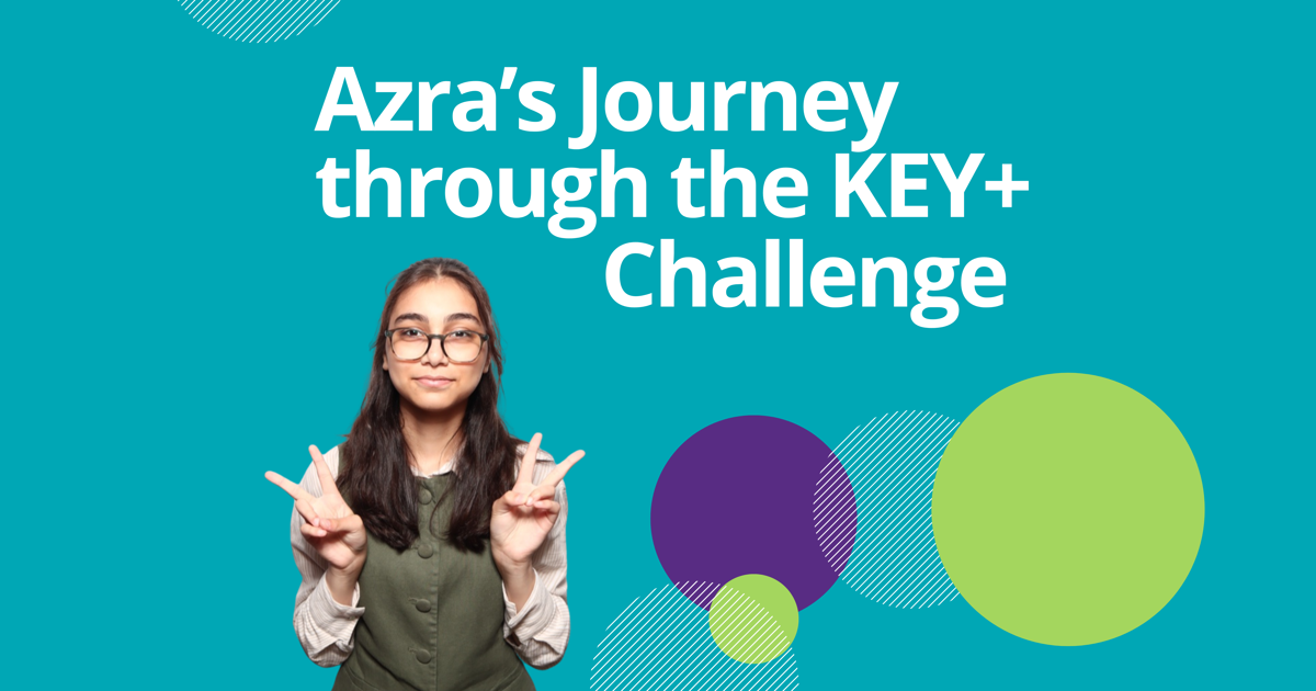 Azra's Journey through the KEY+ Challenge